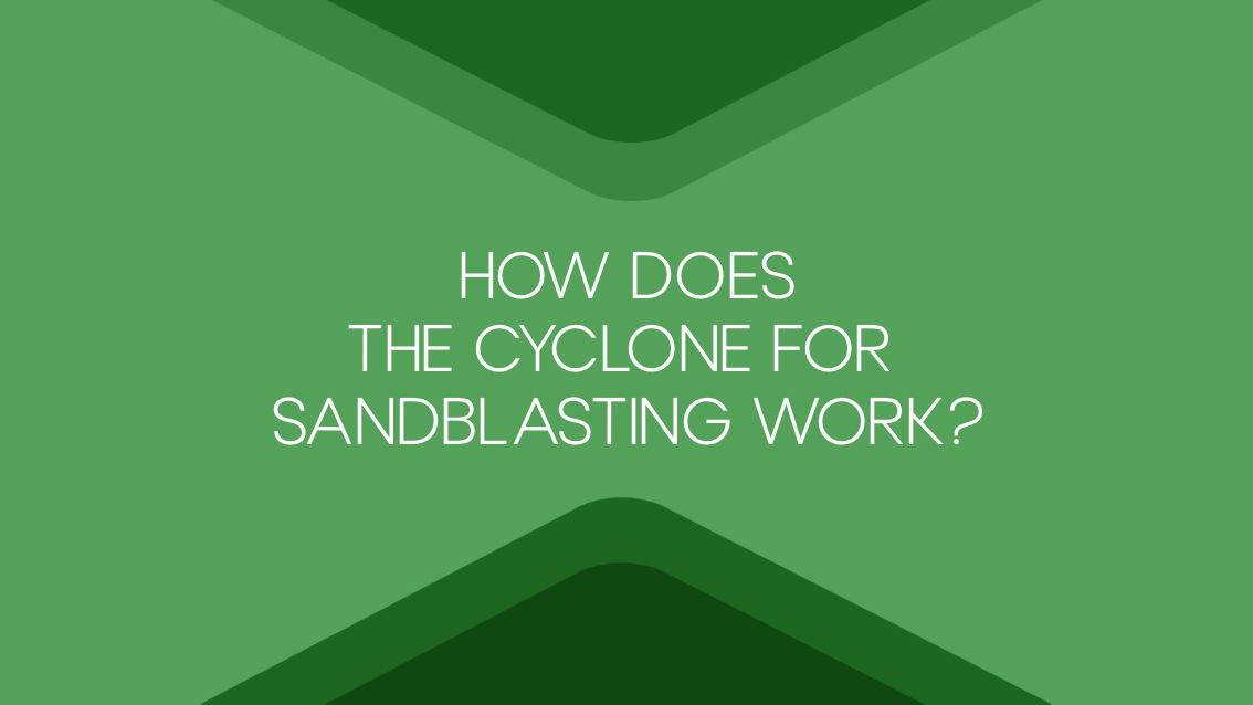 How does the cyclone for sandblasting work? - SAMAC - Corundum ...